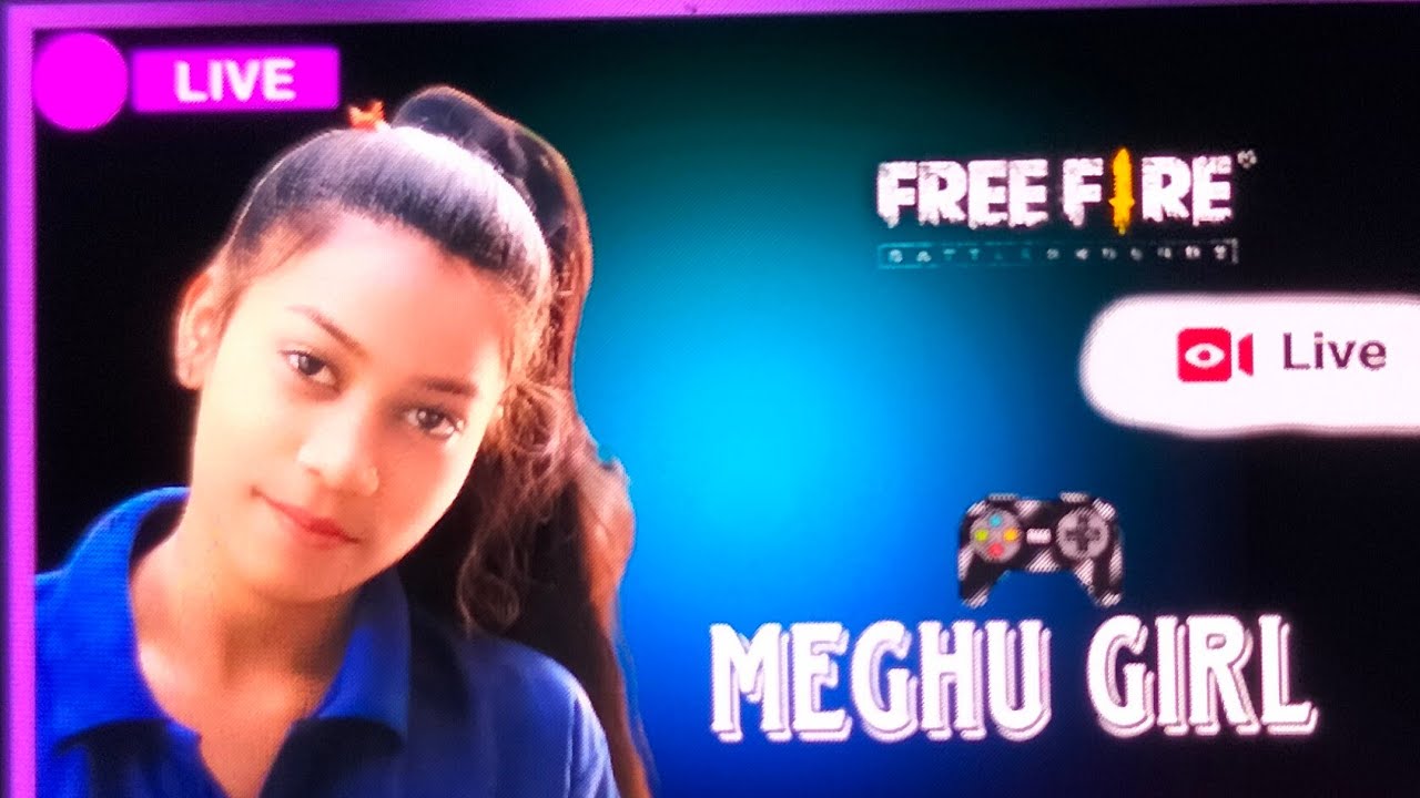 Meghu Girl FREE FIRE Max first live de - YouTube
