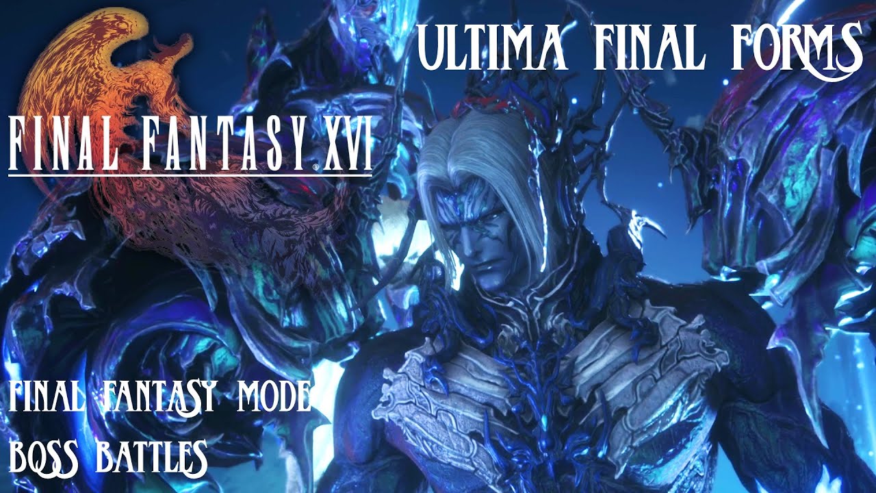 FINAL FANTASY XVI: FINAL FANTASY MODE BOSS BATTLES - ULTIMA FINAL FORMS ...
