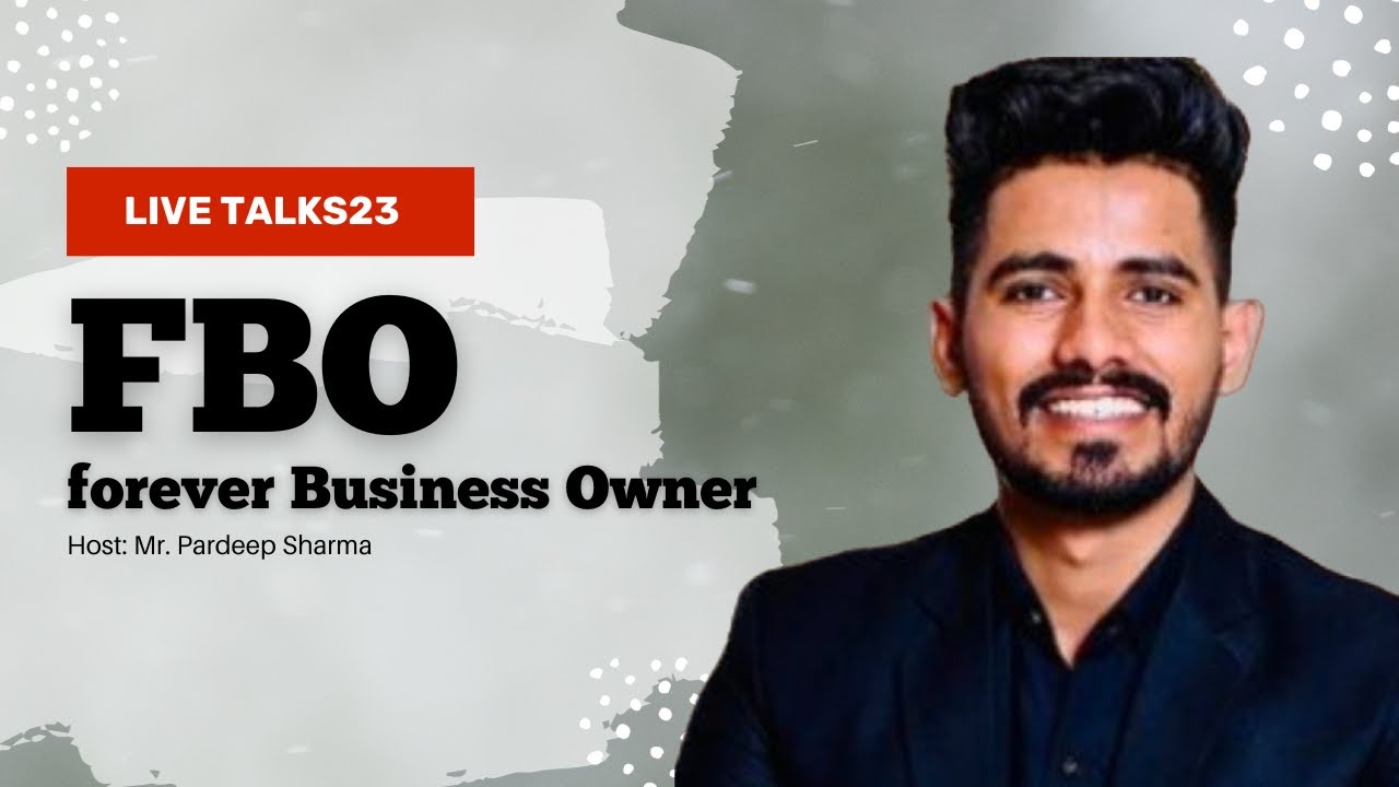 FBO (FOREVER BUSINESS OWNER) TOPIC BY MR. PARDEEP SHARMA | #FLPINDIA - YouTube
