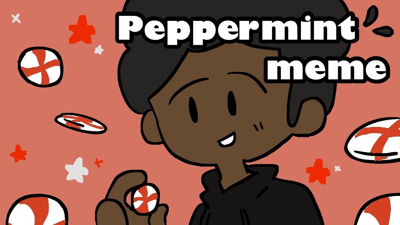 Peppermint Animation Meme - YouTube