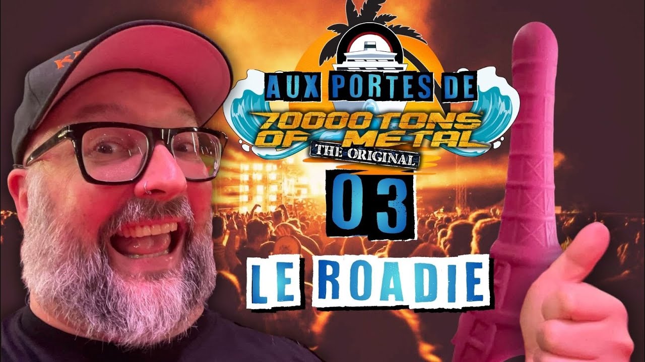 Aux Portes De 70000TONS of Metal 2025 – ep03 – Le Roadie (with ENG Subs ...