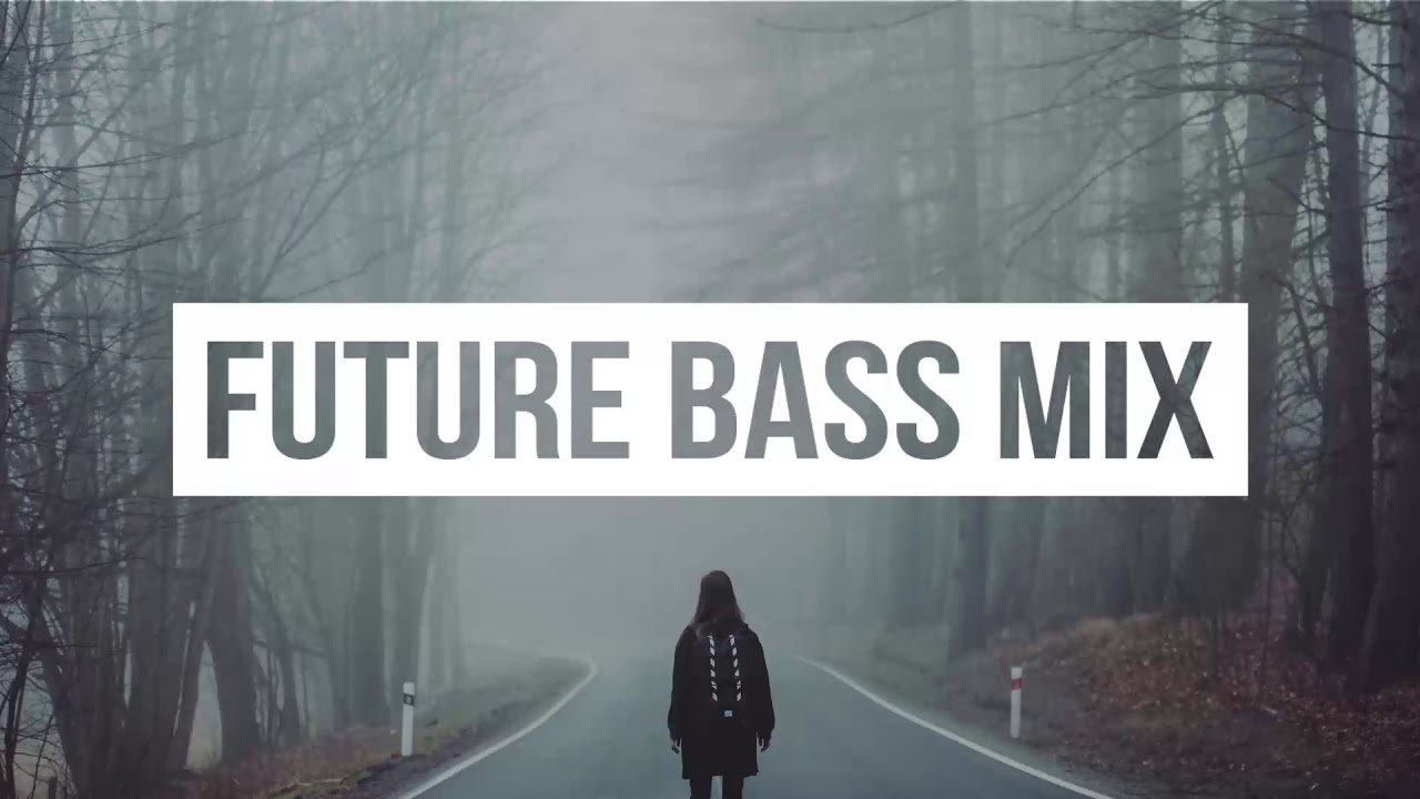 Future Bass Mix 2017 - Best of Future Bass Music Vol. 1 - YouTube Music