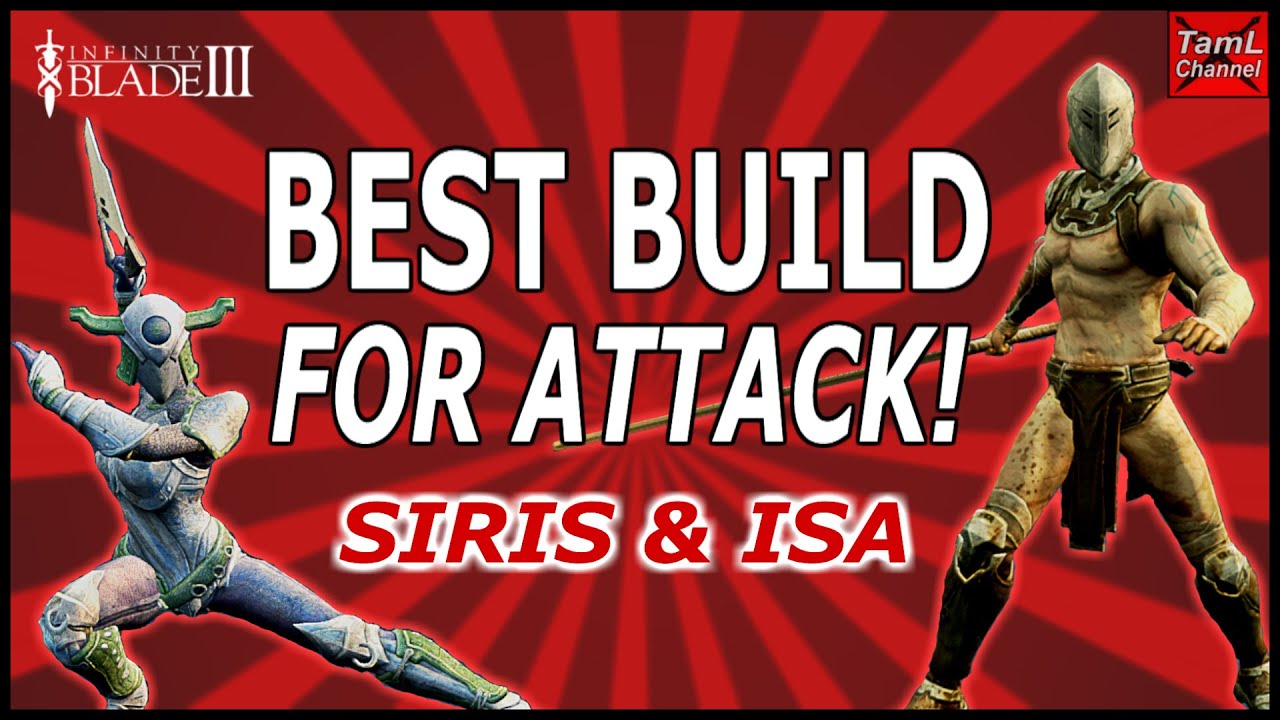 Infinity Blade 3: THE BEST BUILD FOR ATTACK! (SIRIS & ISA) - YouTube