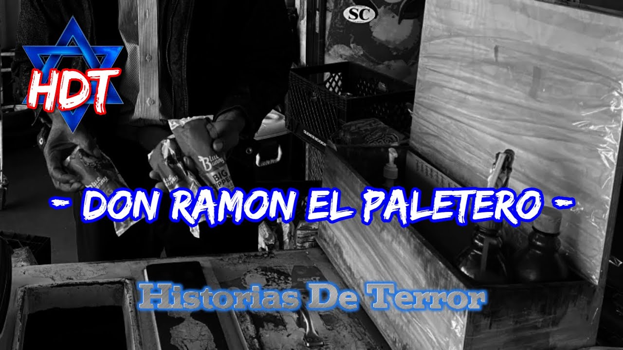 - DON RAMÓN EL PALETERO - RELATOS - |Historias De Terror| HDT - YouTube