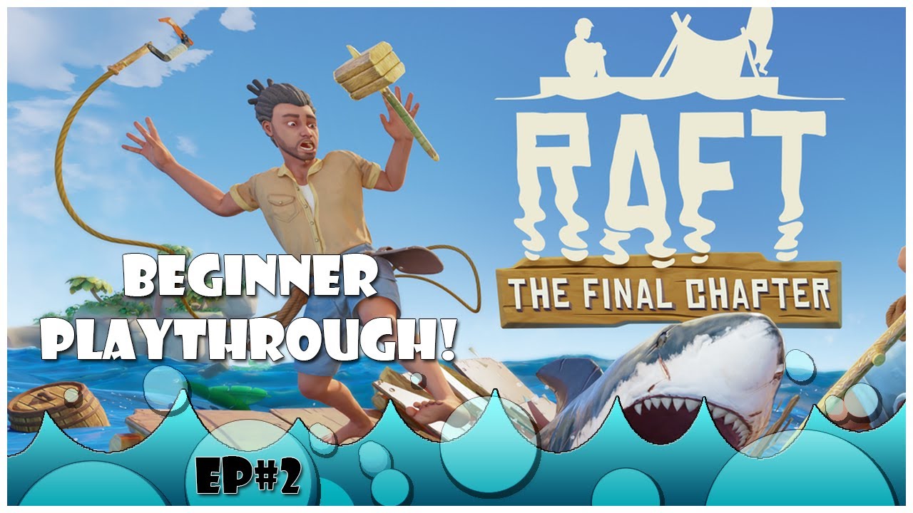 BEGINNER Early Game Playthrough in RAFT: The Final Chapter | Let's Play ...