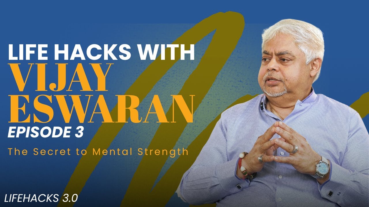 LifeHacks 3.0 With Vijay Eswaran | Episode 3 | Mental Toughness vs. Emotions - YouTube