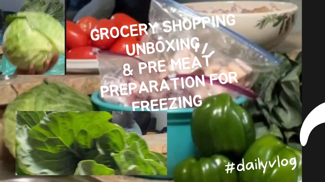 Grocery Shopping Unboxing & PRE-MEAT Preparation #FREEZING ...