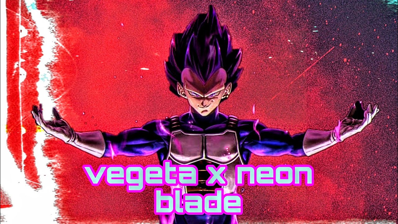Vegeta neon blade edit - YouTube