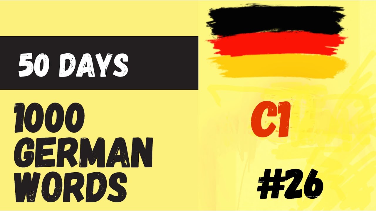 1000 words in 50 days | Part 26| Goethe Certificate C1 | Learn German ...