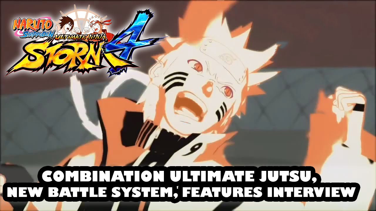 Naruto Storm 4: Combination Ultimate Jutsu, New Battle System, Features ...
