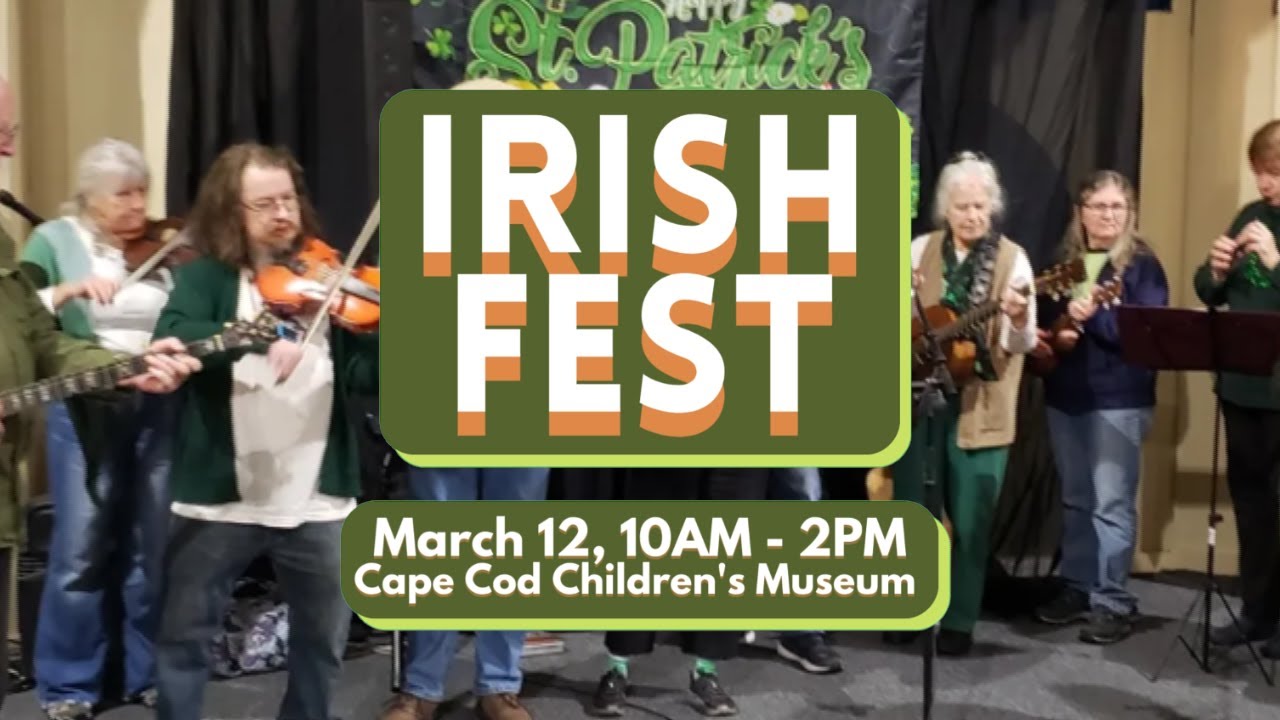 Irish Fest - March 12th - Cape Cod Children's Museum - YouTube