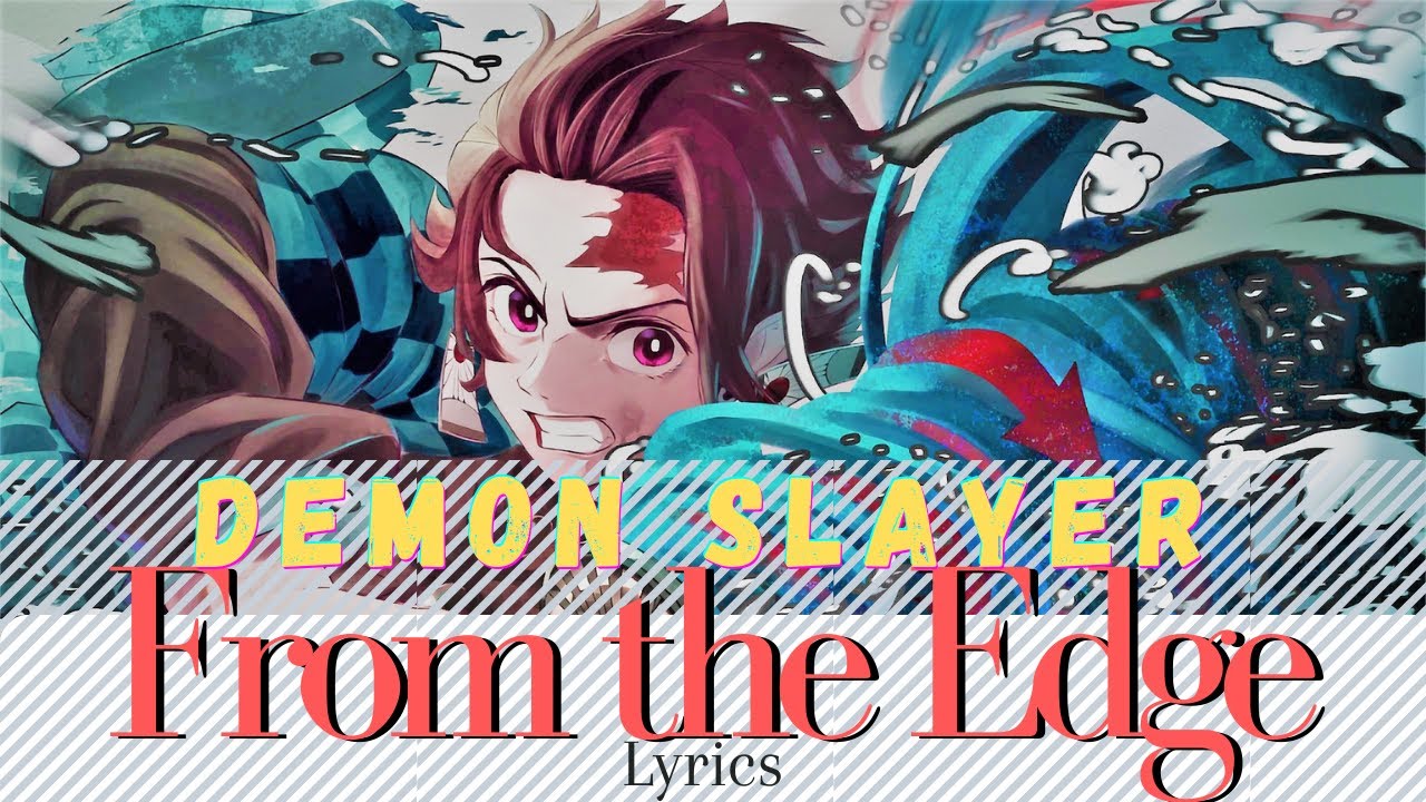 Demon Slayer ED 1 | From the Edge by JundtionFiction | Lyrics ...