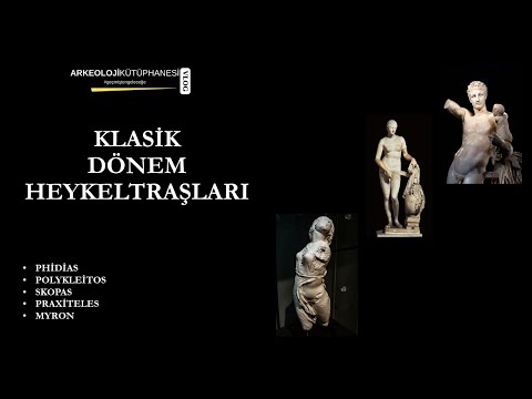 Klasik Dönem Heykeltraşları  | Pheidias, Polykleitos, Skopas, Praxiteles, Myron |