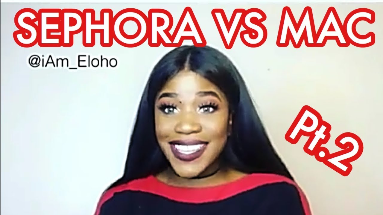 SEPHORA VS MAC: Part 2 - YouTube