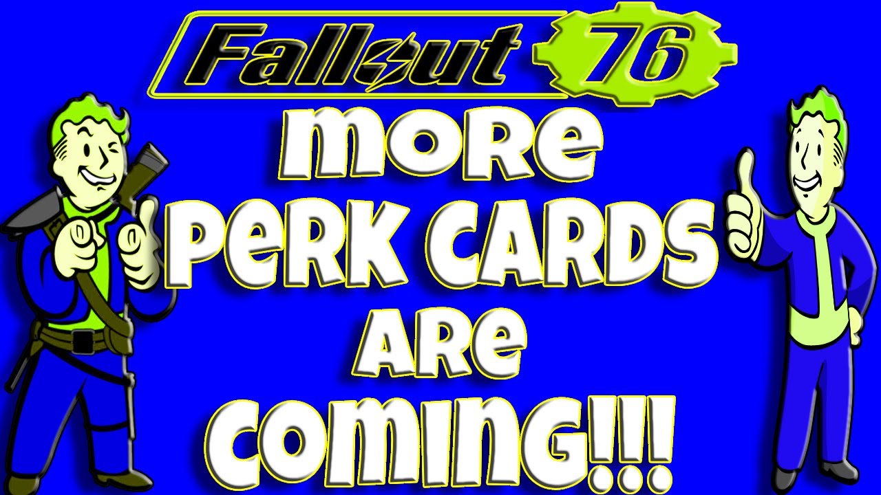 Fallout 76 | More Perk Cards Are Coming!!! - YouTube