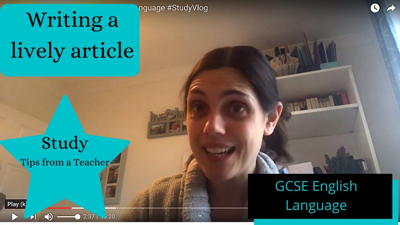 Writing A Lively Article GCSE English Language StudyVlog YouTube Writing A Lively Article GCSE English Language StudyVlog YouTube