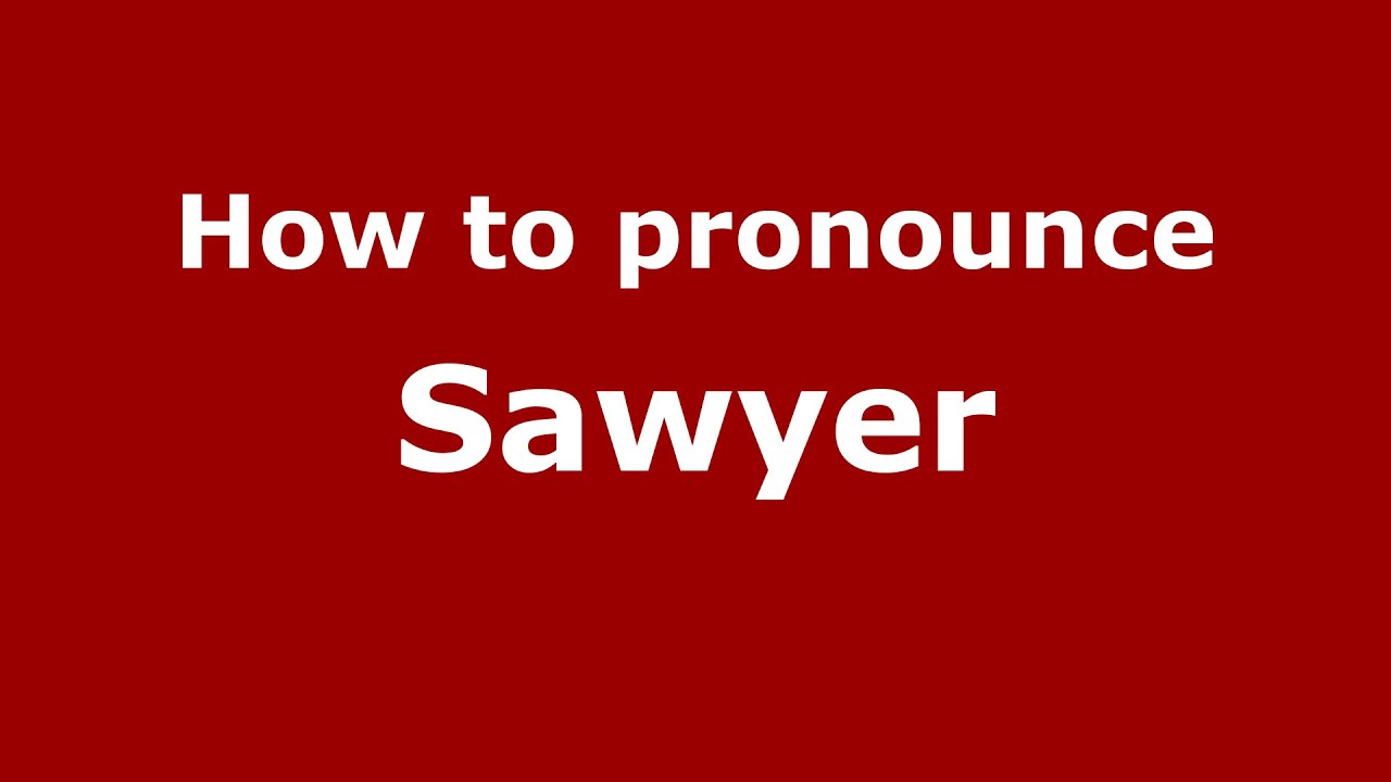 How to pronounce Sawyer (American English/US) - PronounceNames.com ...