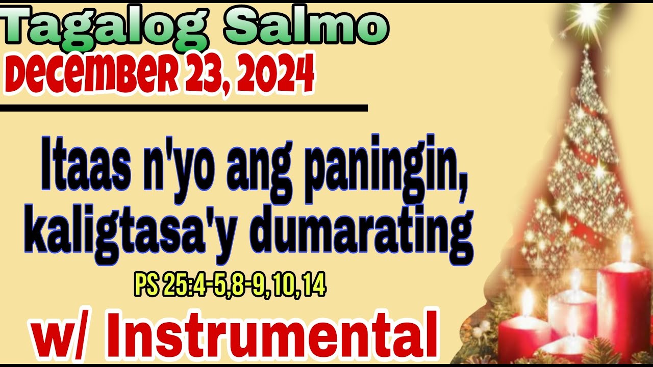 DECEMBER 23, 2024- MISA DE GALLO- TAGALOG SALMO- ITAAS N'YO ANG ...