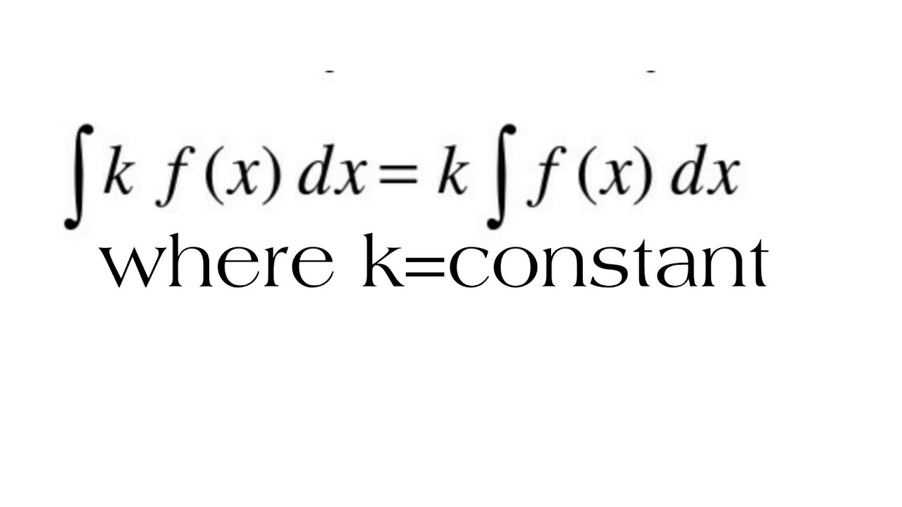 INTEGRATION: PROPERTY 4: ∫ k.f(x)dx=k ∫ f(x)dx WHERE k=CONSTANT. - YouTube
