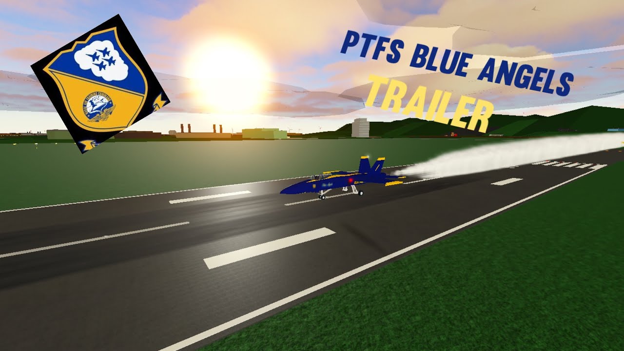 [PTFS] Blue Angels Trailer - YouTube