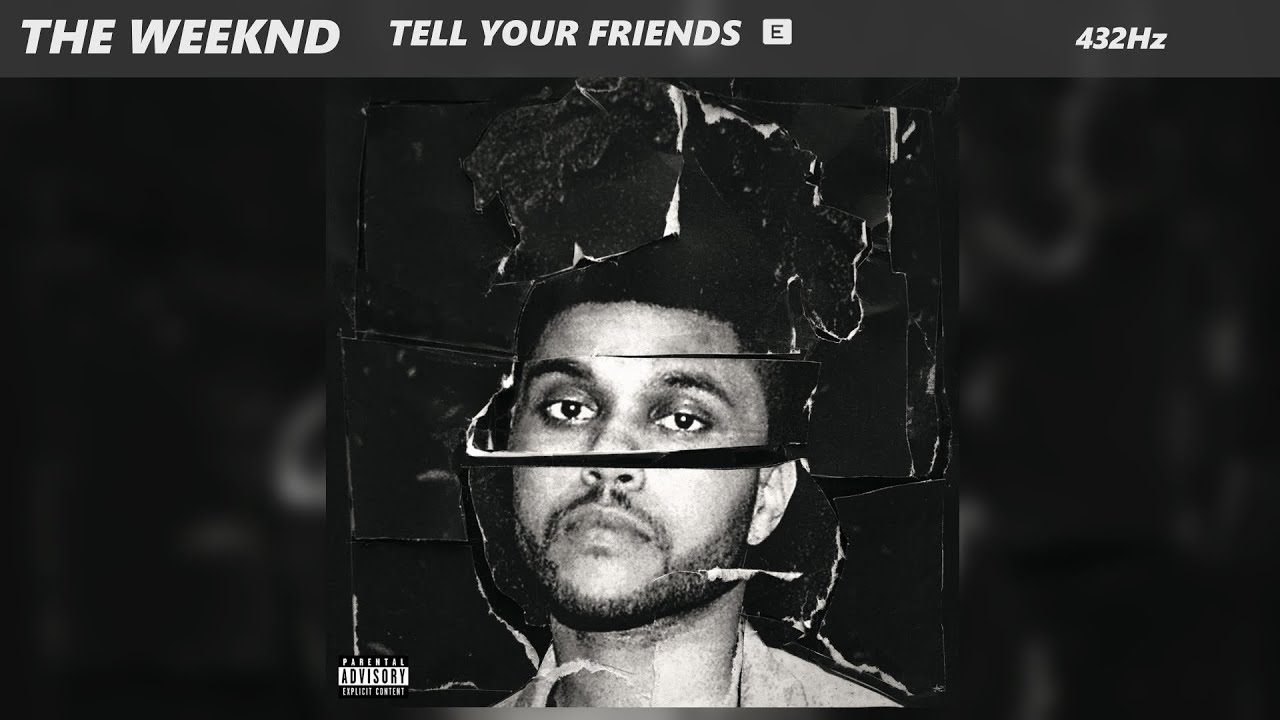The Weeknd - Tell Your Friends (432Hz) - YouTube