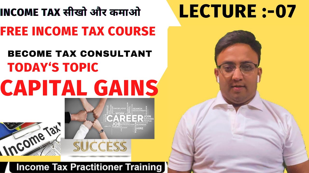 Free Income Tax Prectitioner Course | Lecture No.:-07 Capital Gain Tax ...