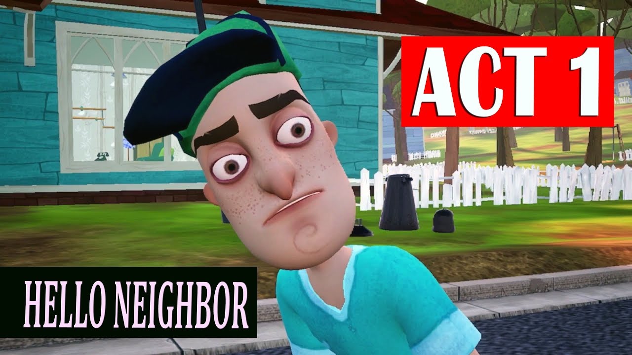 HELLO NEIGHBOR - ACT 1 | Horror - YouTube