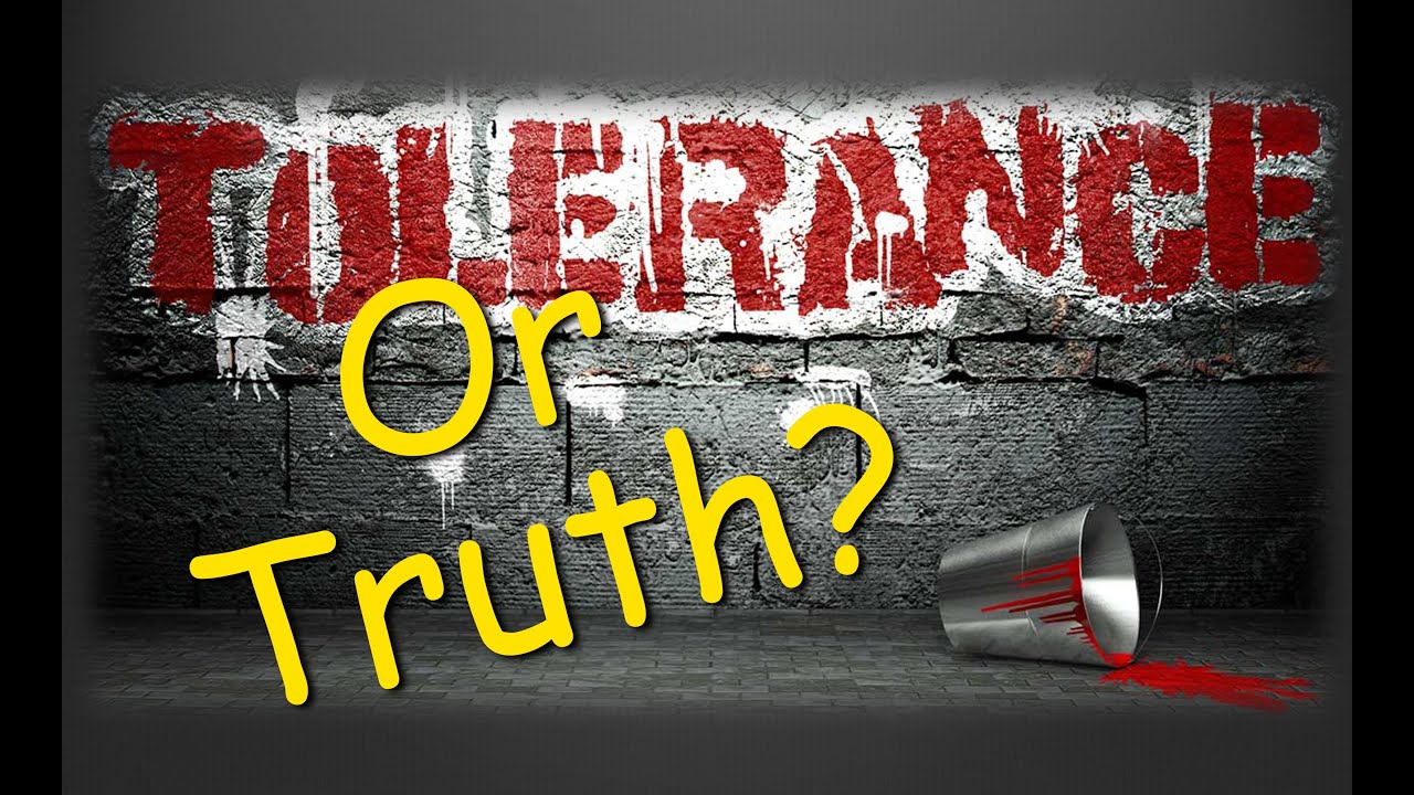 Tolerance or Truth? (Part 2) - YouTube