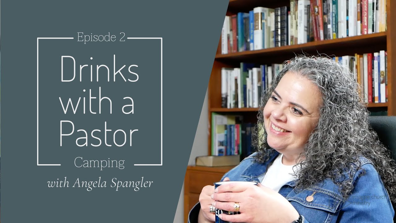 Drinks with a Pastor - Angela Spangler on Camping - YouTube