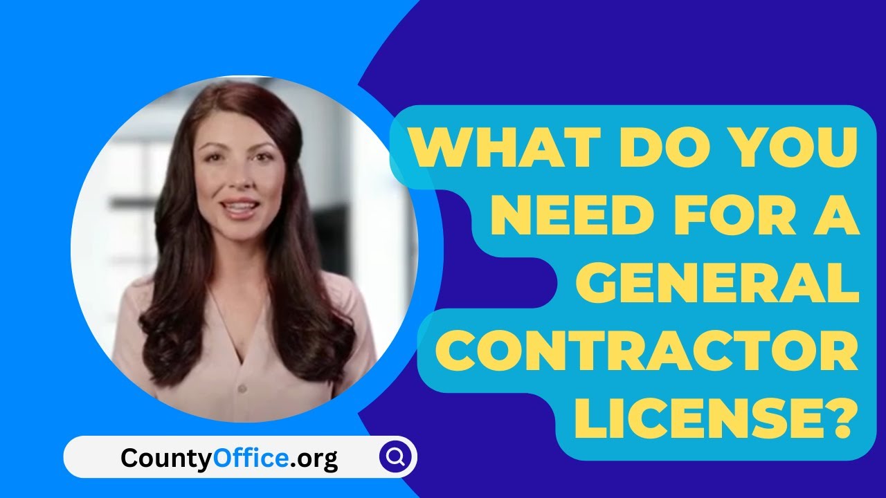 What Do You Need For A Contractor License? - CountyOffice.org - YouTube