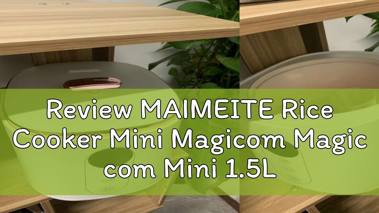 Review MAIMEITE Rice Cooker Mini Magicom Magic com Mini 1.5Liter Multi ...