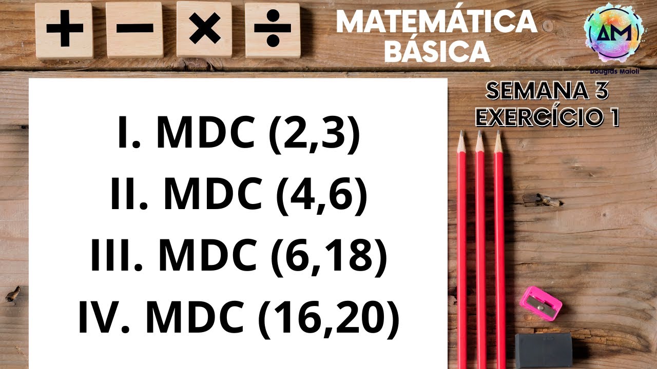Exercício de MDC - Matemática Básica - Semana 3 - Ex. 1 - YouTube
