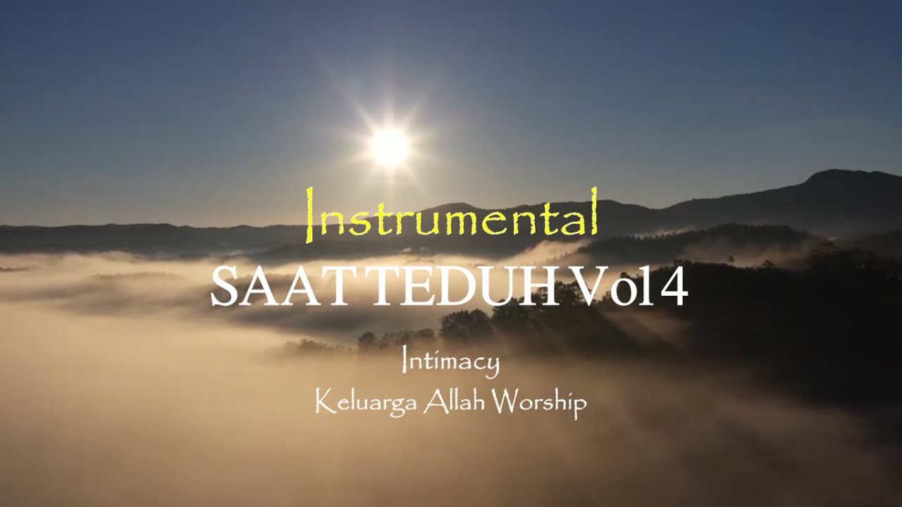 SAAT TEDUH Instrumental Vol. 04 Intimacy - Keluarga Allah Worship - YouTube