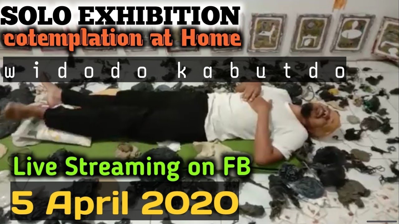 LIVE STREAMING SOLO EXHIBITION "contemplation at Home" 5 APRIL 2020 ...