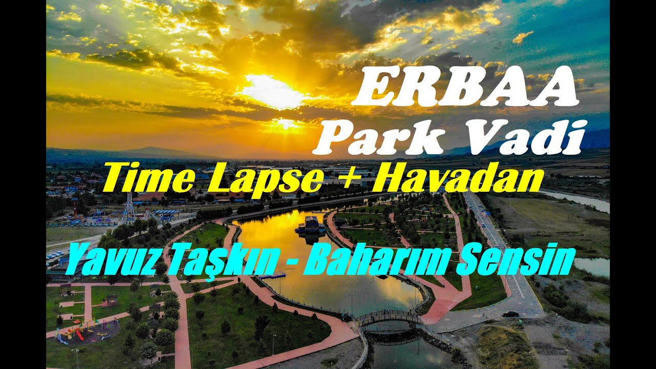 Erbaa Park Vadi Havadan / Baharım Sensin - Yavuz Taşkın - YouTube