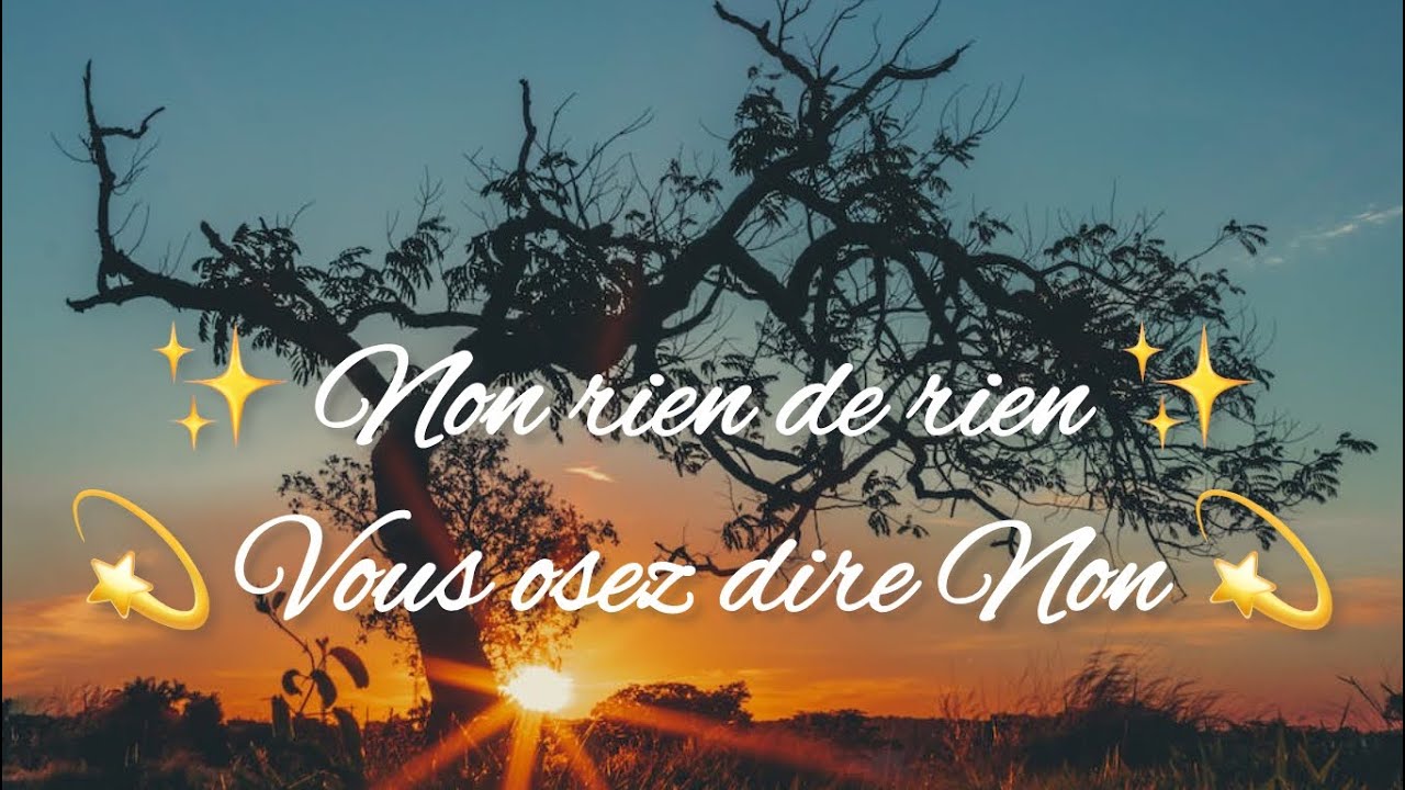 Non rien de rien 💫 Vous osez dire Non 💫🤍 Paix et Amour 🤍 - YouTube