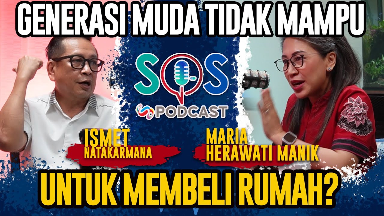 GENERASI MUDA TIDAK BISA MEMBELI RUMAH? [S.O.S Podcast] Maria Herawaty ...