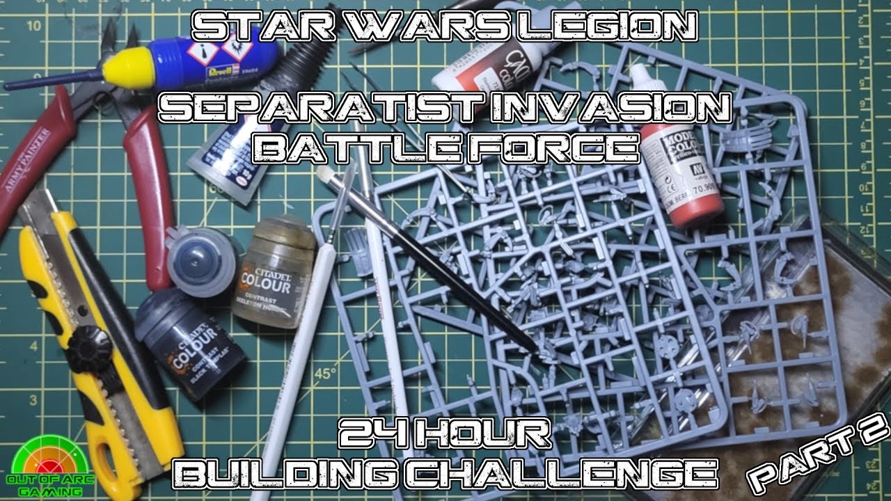 Legion Build Video - Separatist Invasion 24 hour challenge - Part 2 ...