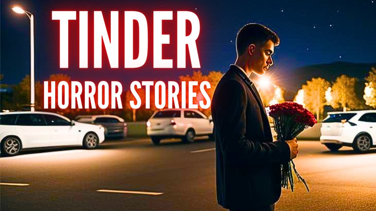 True Creepy Tinder Horror Stories Vol 39 Youtube