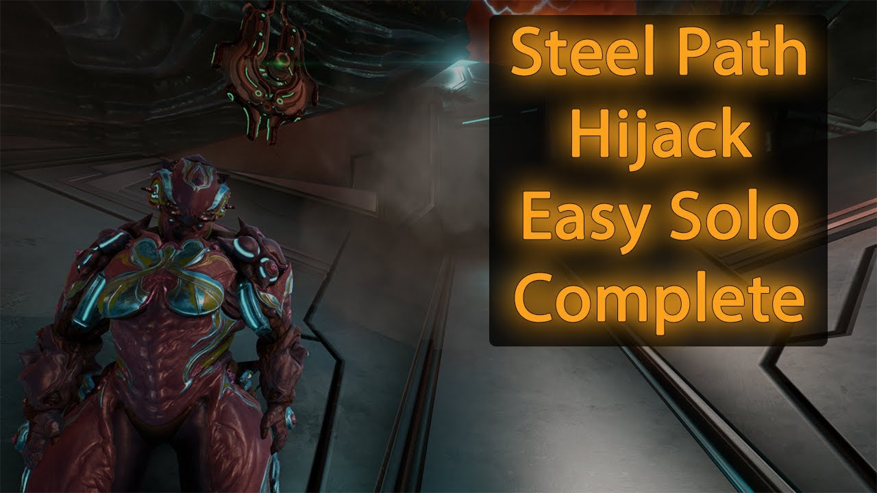 How to Easily Complete the Steel Path Hijack Missions Solo | Warframe ...