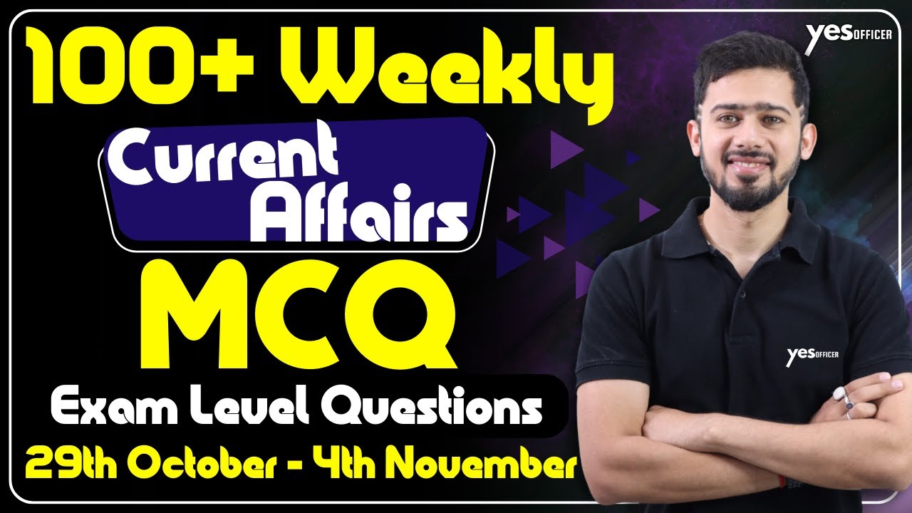 100+ Weekly Current Affairs MCQ 🔥 | 29 Oct 2023 - 4 Nov 2023 | Bank ...