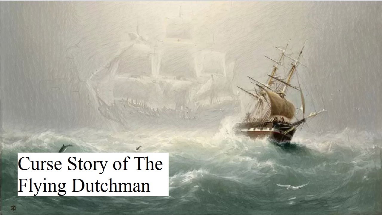 True Curse Story of The Flying Dutchman | Real Ghost Ship Story ...