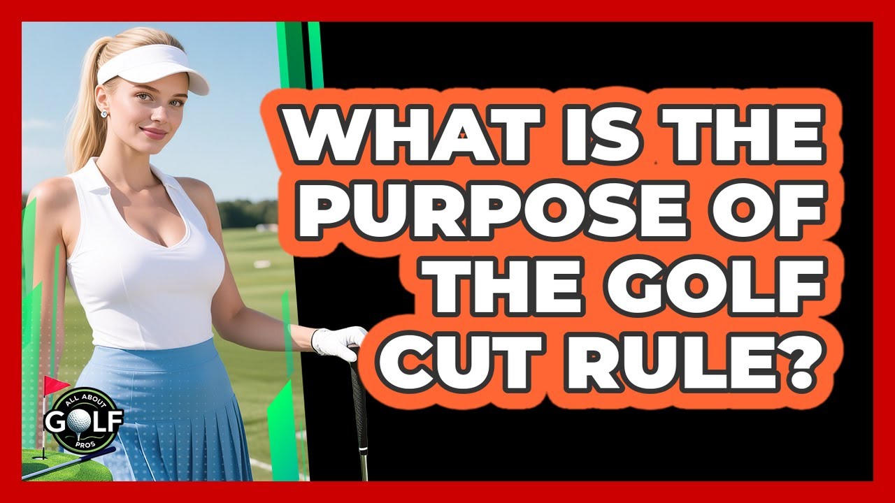 What Is The Purpose Of The Golf Cut Rule? - YouTube