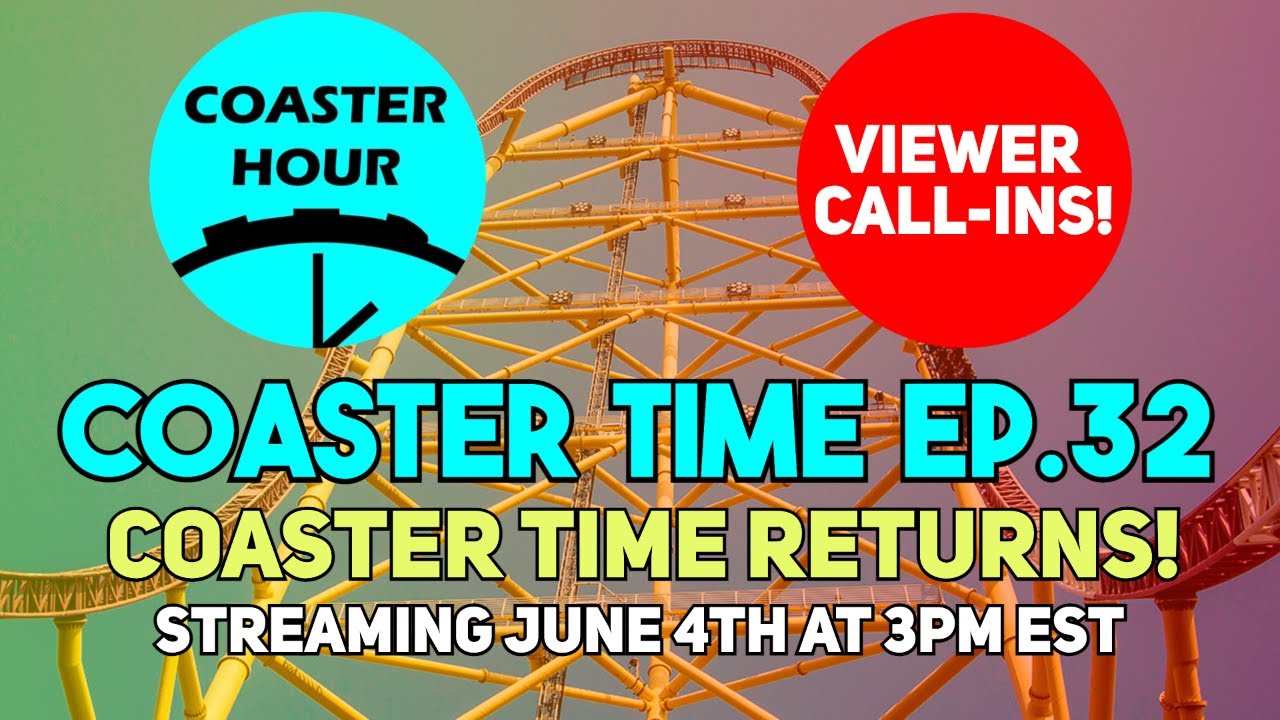 Coaster Time 32 with Viewer Call-Ins! | Return of Coaster Time ...