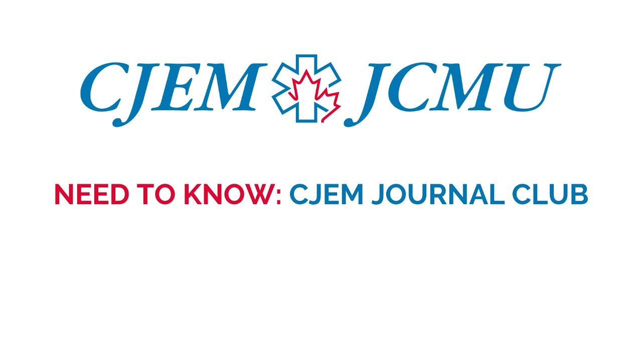 CJEM - Need to Know: CJEM Journal Club - YouTube