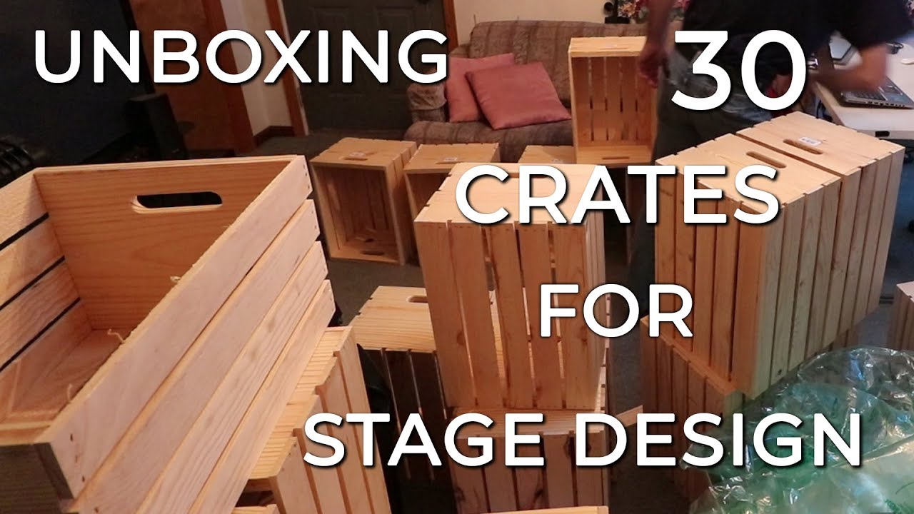Unboxing 30 Wooden Crates | Stage Design Series - YouTube