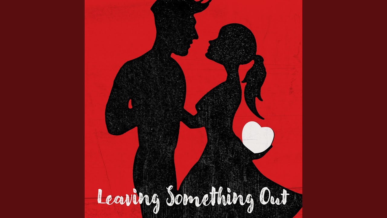 Leaving Something Out - YouTube