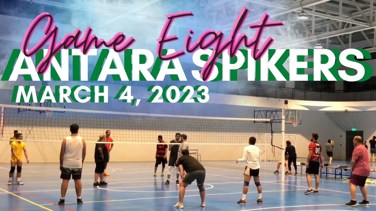 Antara Spikers - Game 8 - March 4, 2023 - YouTube