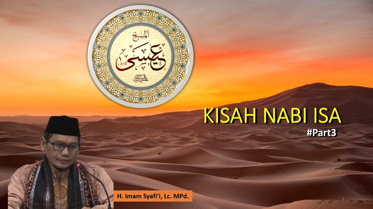 Kisah Nabi Isa #Part 3 I H. Imam Syafi'i, Lc. MPd. #kisahnabi - YouTube