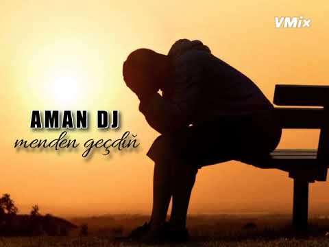 AMAN DJ-MENDEN GEÇDIŇ